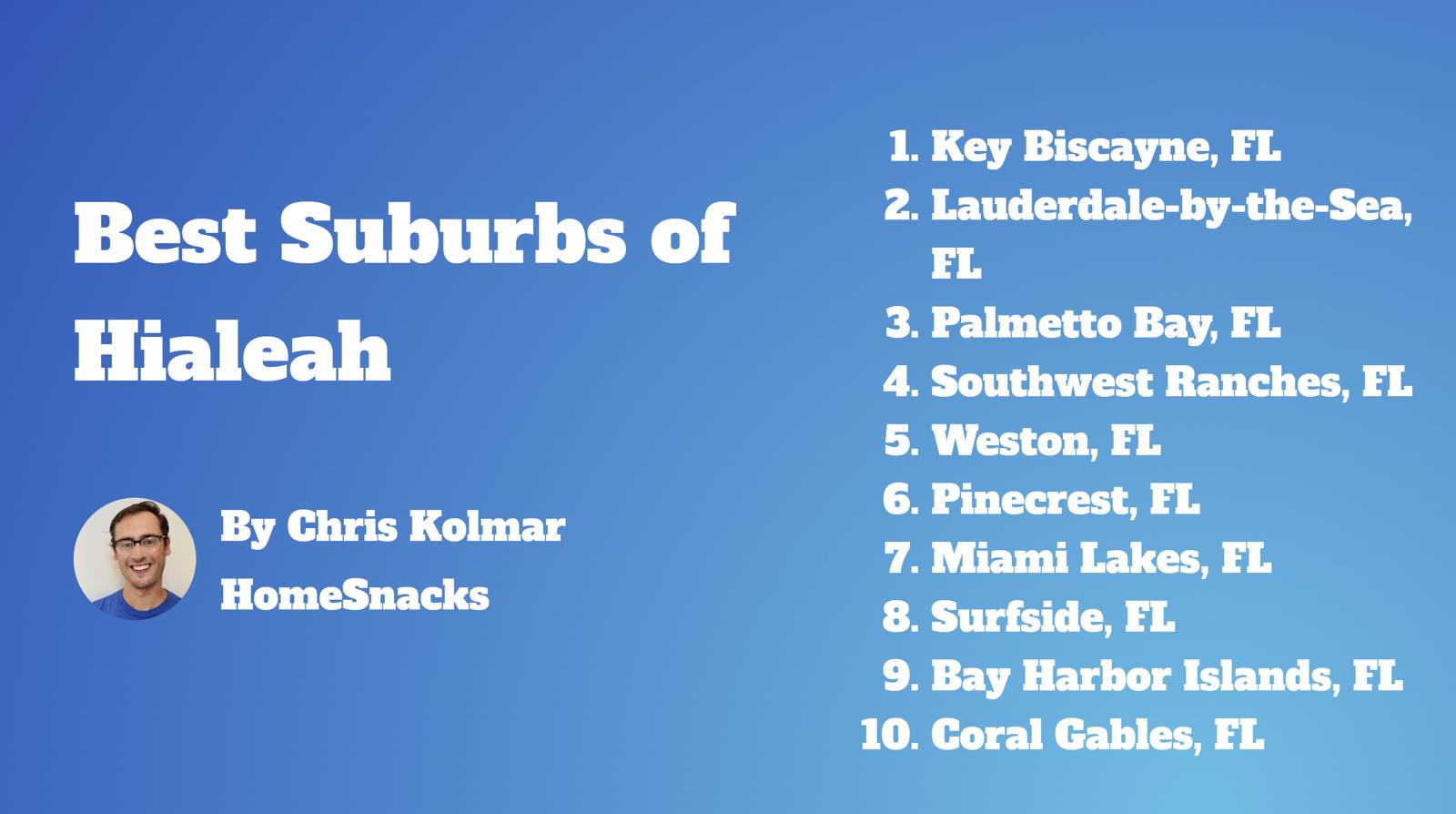 10 Best Hialeah Suburbs To Live In [2025] | HomeSnacks
