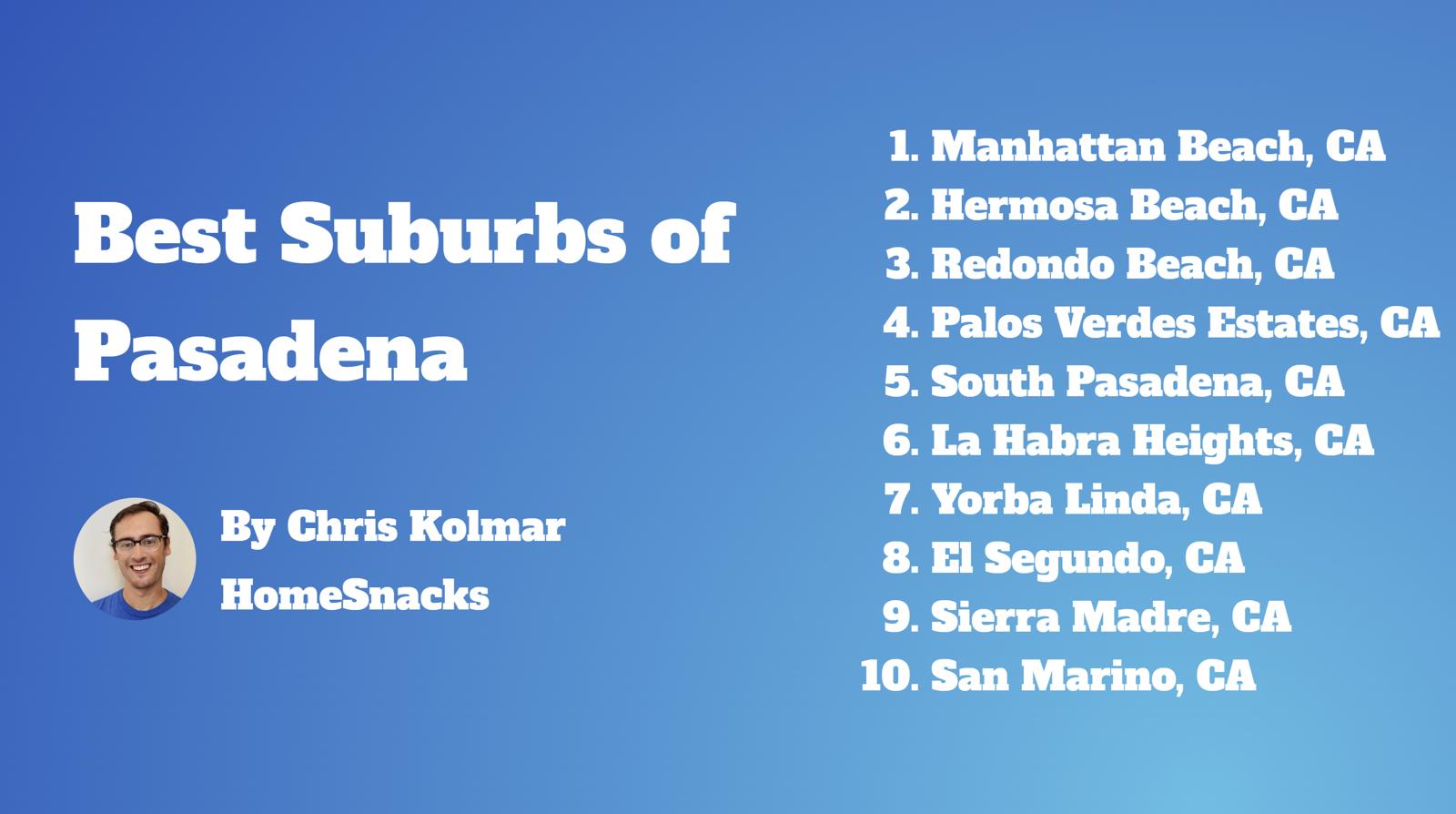 10 Best Pasadena Suburbs To Live In [2025] | HomeSnacks