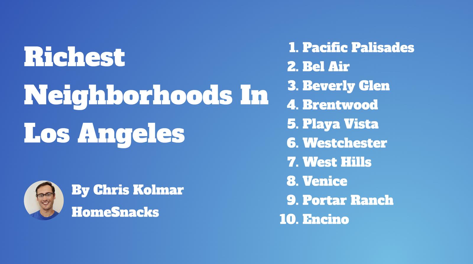 10 Richest Neighborhoods In Los Angeles, CA [2025] | HomeSnacks